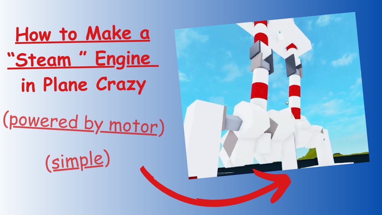 How to make a "Steam" Engine in Plane Crazy (UPDATED) - YouTube