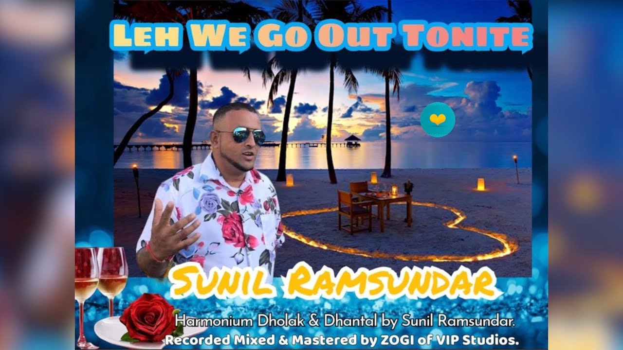 Sunil Ramsundar - Leh We go Out Tonight (Chutney 2023) - YouTube