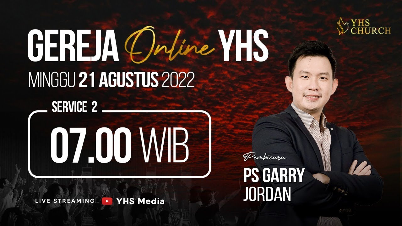 IBADAH ONLINE GEREJA YHS | Ps. GARRY JORDAN - 21 AGUSTUS 2022 - YouTube