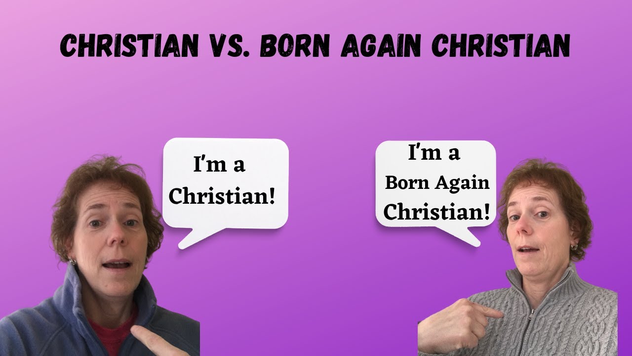 Christian vs Born Again Christian What's the Difference - YouTube