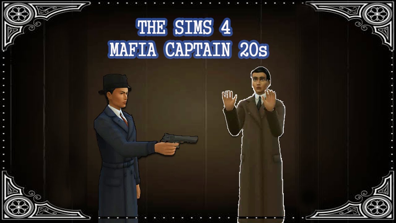 THE SIMS 4 // КАПИТАН МАФИИ 1920 гг/ MAFIA CAPTAIN 1920s - YouTube