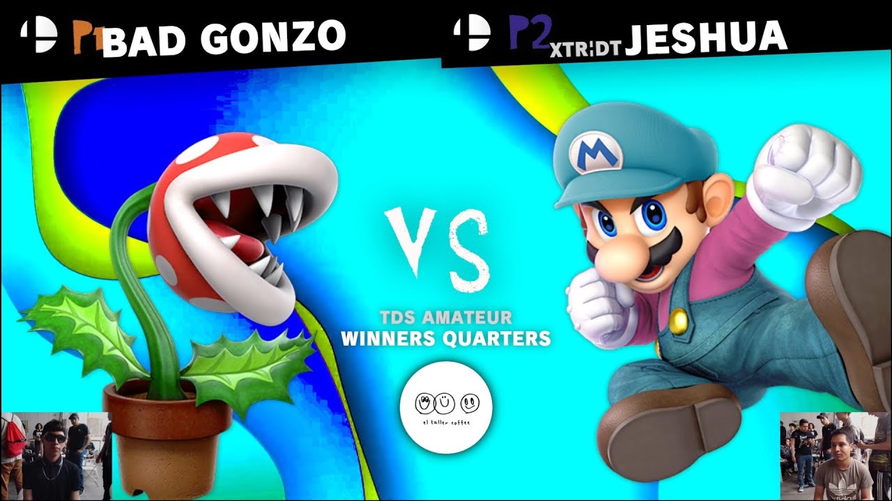 [WQ] BAD GONZO (P. PLANT) VS XTR|DT JESHUA (MARIO) TDS AMATEUR SSBU ...