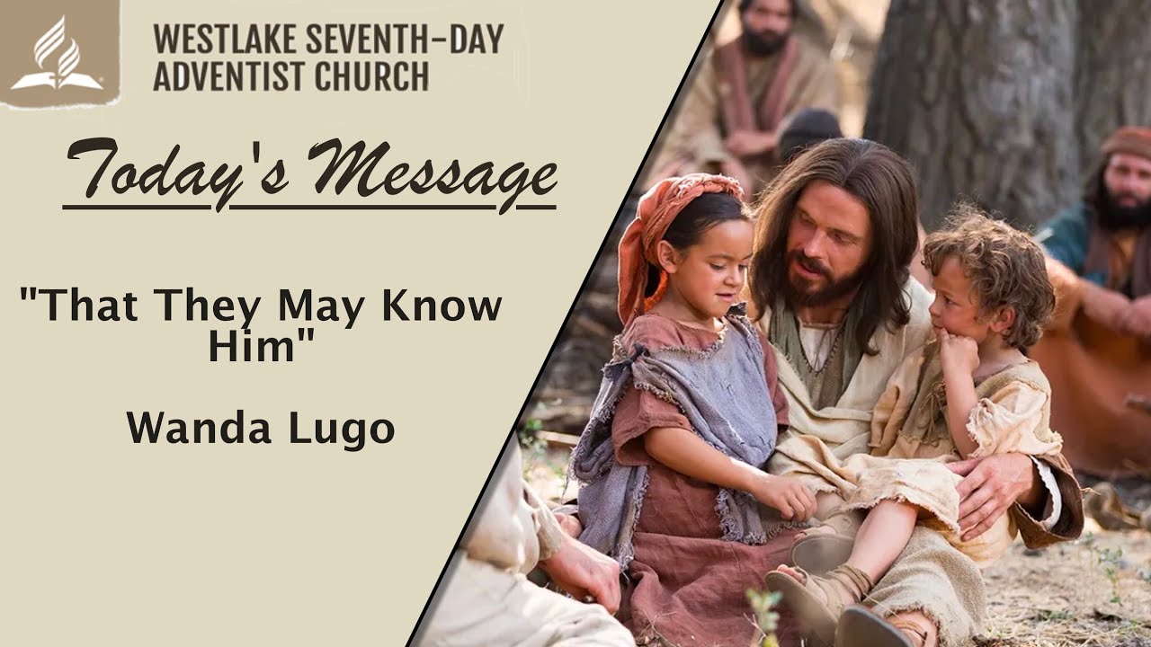 February 15, 2025 - "That They May Know Him" by Wanda Lugo - YouTube