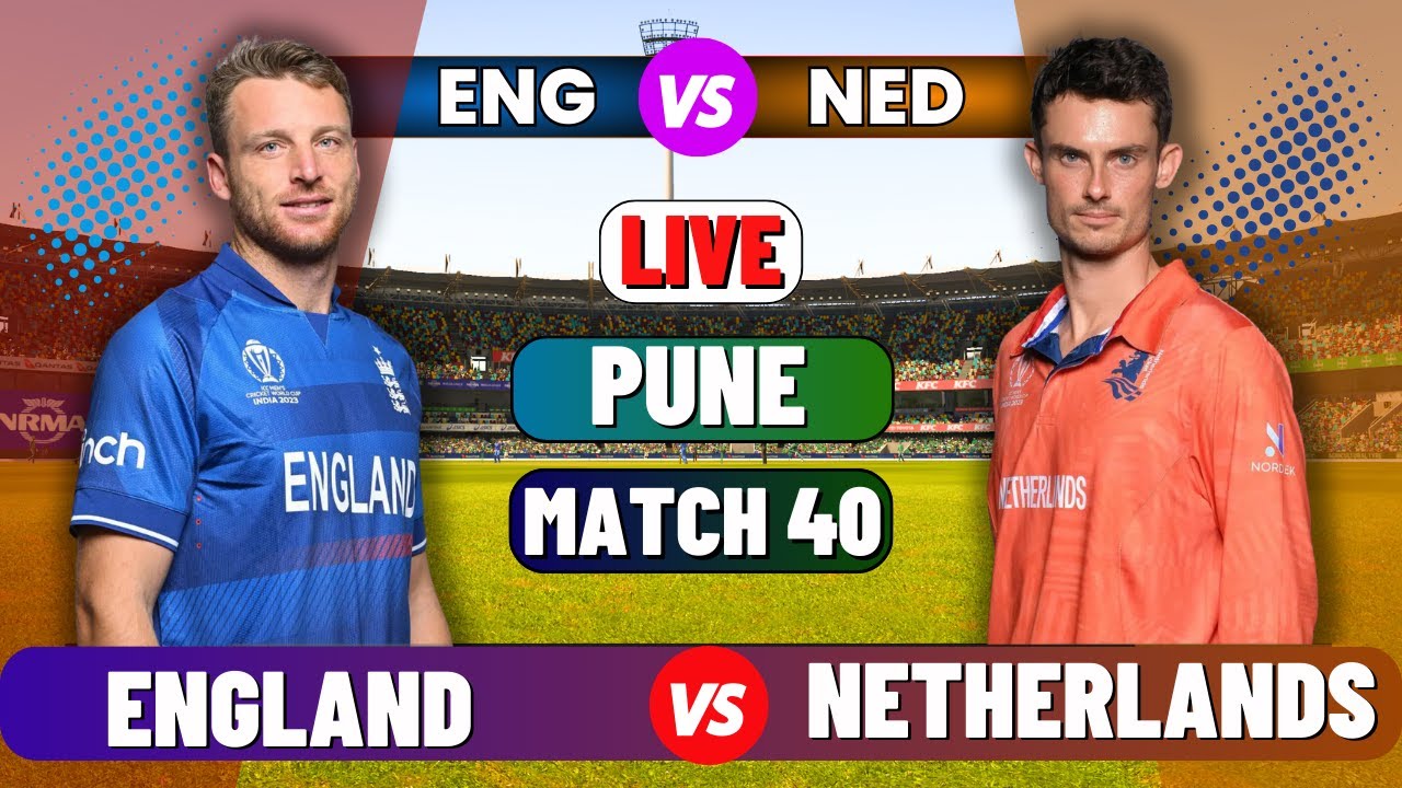Live ENG vs NED World Cup Match Today | NED vs ENG live Worldcup 2023 ...