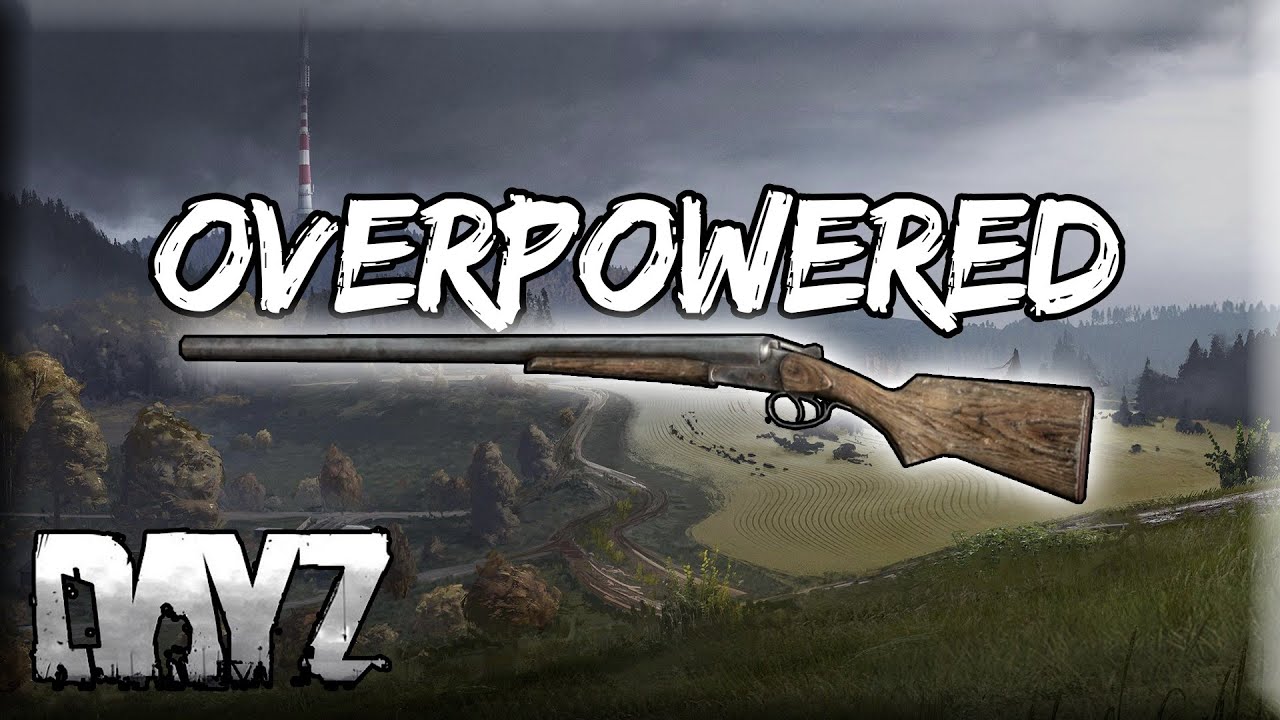 DAYZ The Double Barrel Shotty Is OVERPOWERED YouTube dayz-the-double-barrel-shotty-is-overpowered-youtube