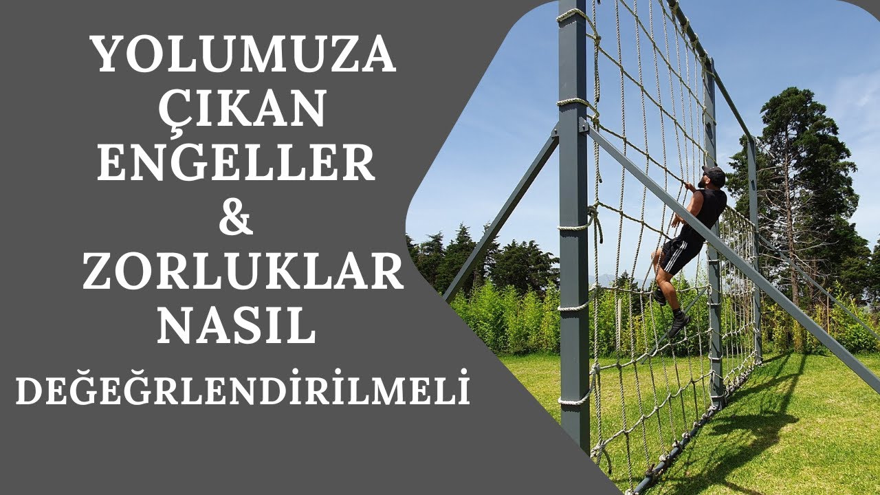 Engeller ve Zorluklar Nasıl Değerlendirilmeli - YouTube