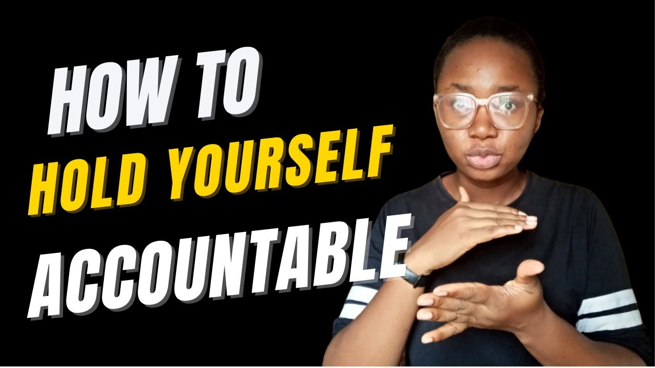 How to Hold Yourself Accountable - YouTube