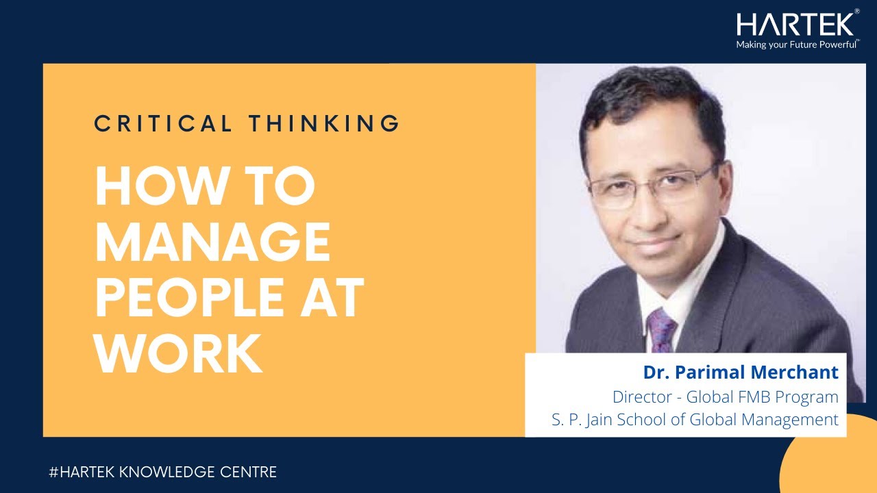 Critical Thinking | How to manage people at work | Parimal Merchant ...