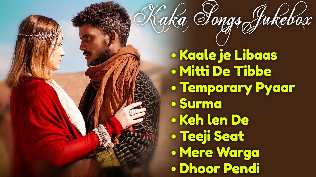 KAKA Love Songs - KAKA All Songs - KAKA New Songs 2024 - Punjabi Songs ...