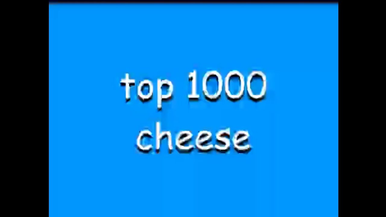 top 1000 cheese - YouTube