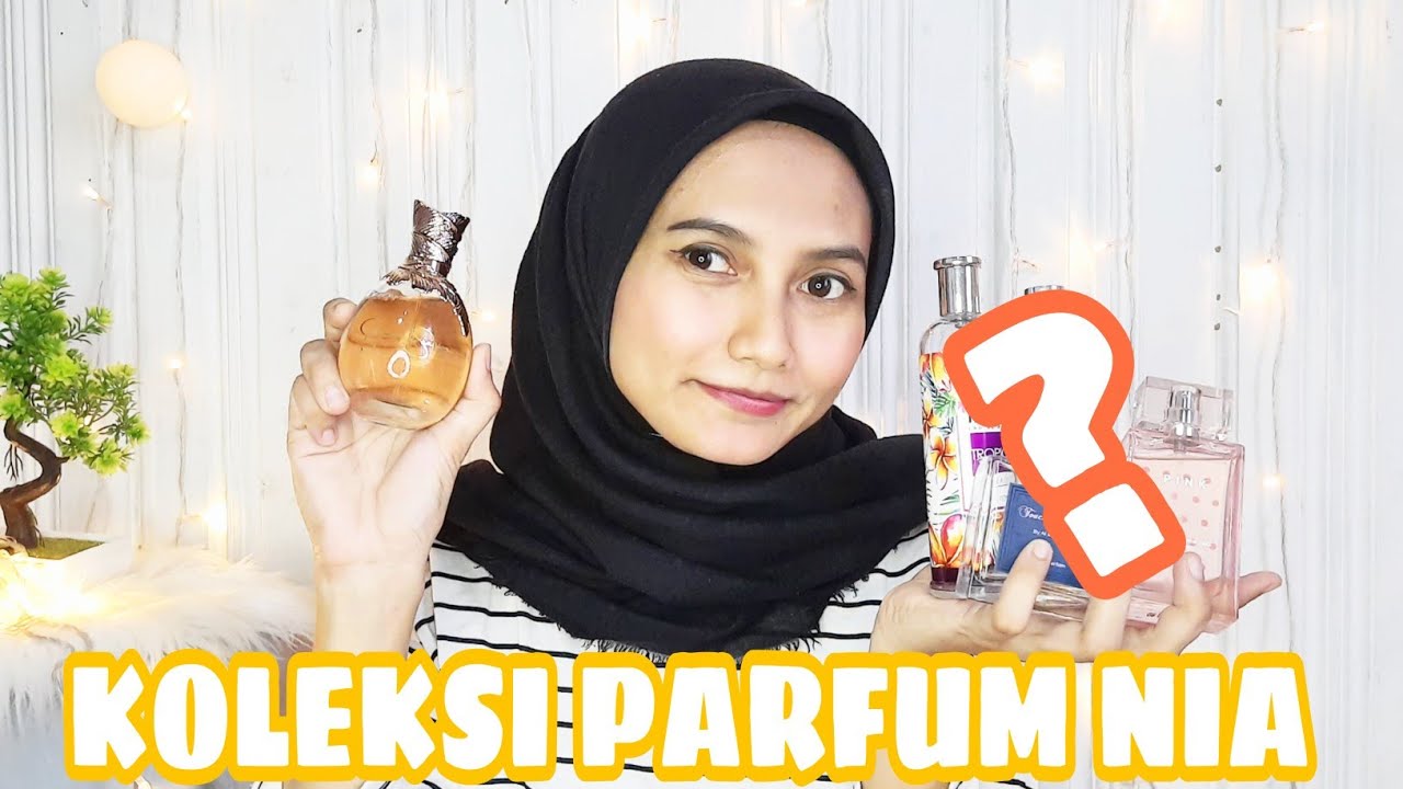 Parfum dari 20ribuan HINGGA Ratusan Ribu - KOLEKSI PARFUM NIA - YouTube