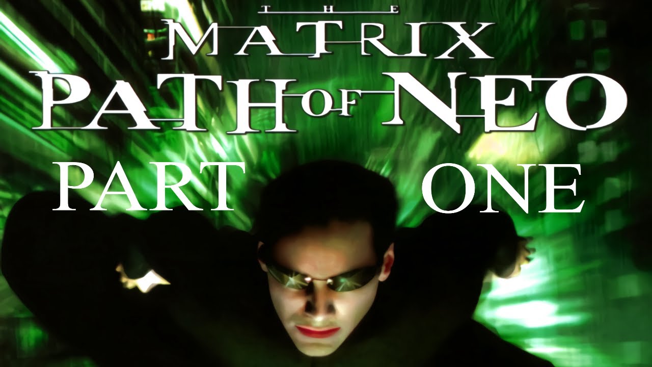 The Matrix: Path of Neo Let's Play Part 1 - YouTube