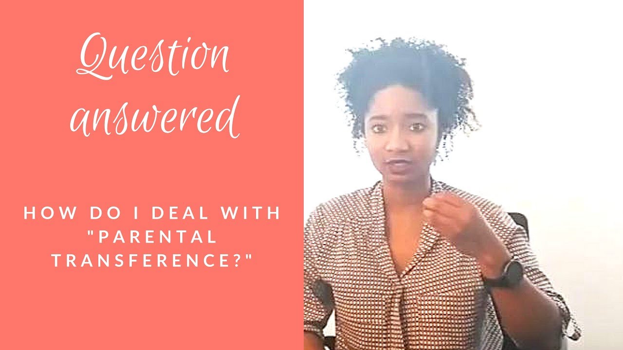 "Parental Transference:" Toxic and Unhealthy Parenting - YouTube