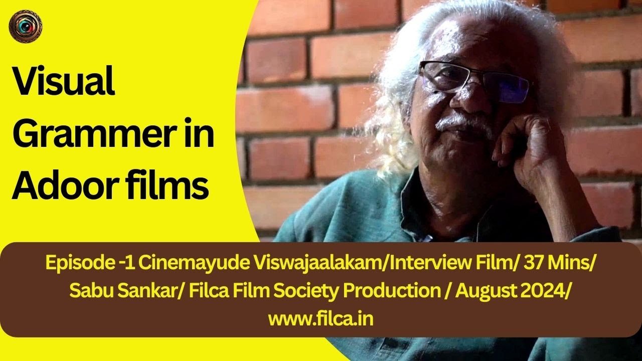 Visual Grammer in Adoor films / Episode -1 Cinemayude Viswajaalakam ...