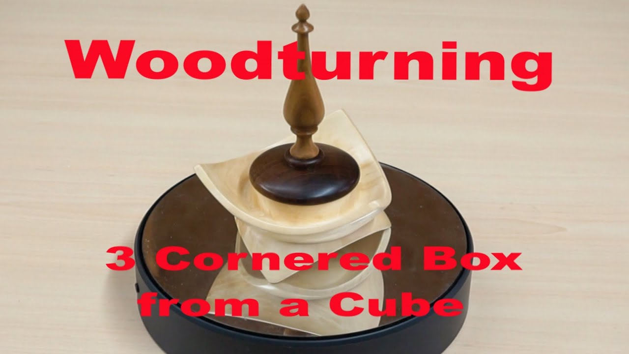 Woodturning - 3 Cornered Box from a Cube (with 3 legs) - YouTube