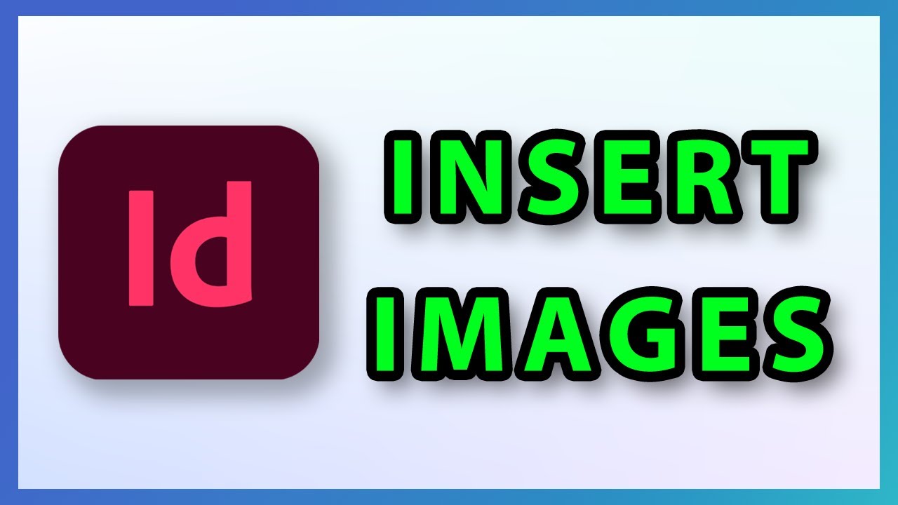 How to Insert an Image in InDesign | 2025 - YouTube