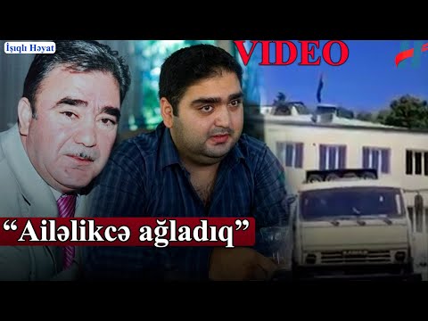 Məhəbbət Kazımovun oğlu o videodan danışdı: “Ailəlikcə ağladıq”
