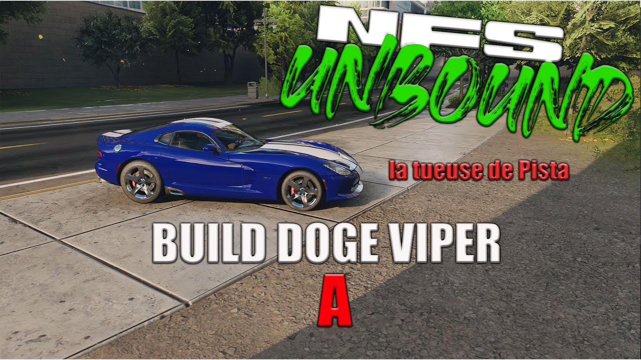 NEED FOR SPEED UNBOUND | BUILD DOGE VIPER ( la tueuse de Pista ) - YouTube