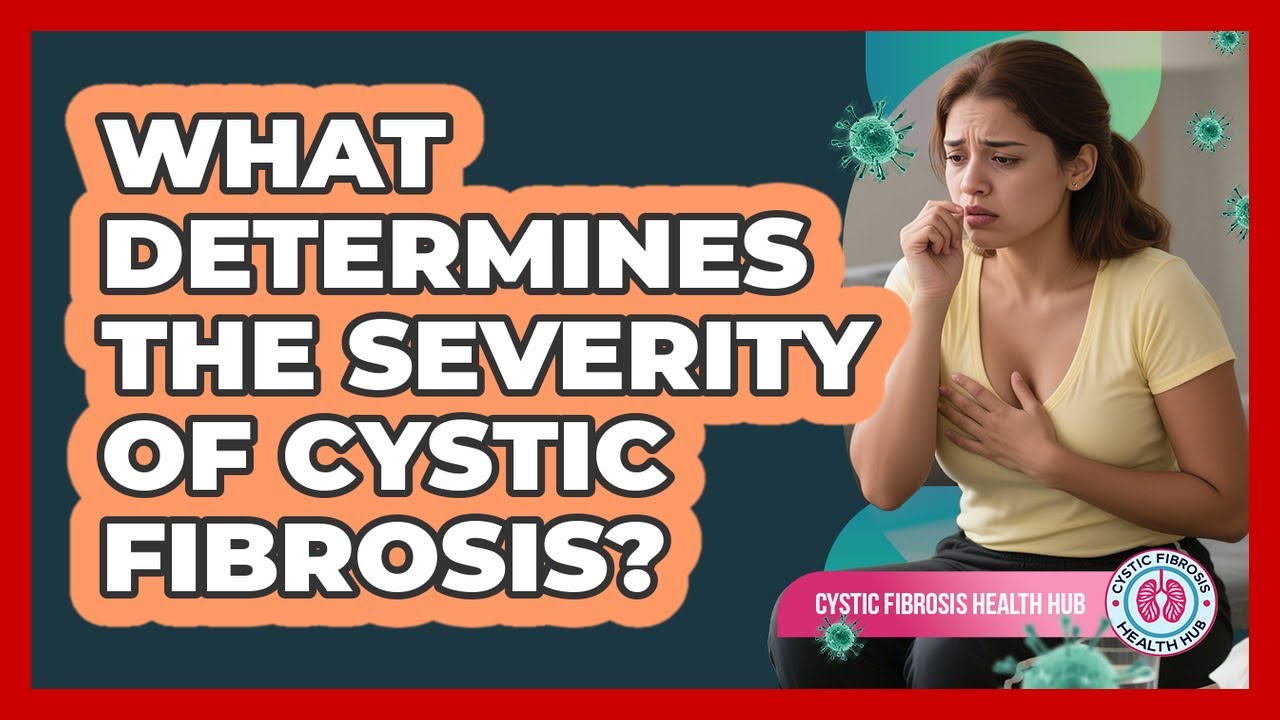 What Determines The Severity Of Cystic Fibrosis? - Cystic Fibrosis ...