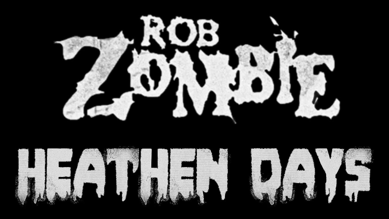 ROB ZOMBIE - Heathen Days Lyric Video (Official Audio) - YouTube