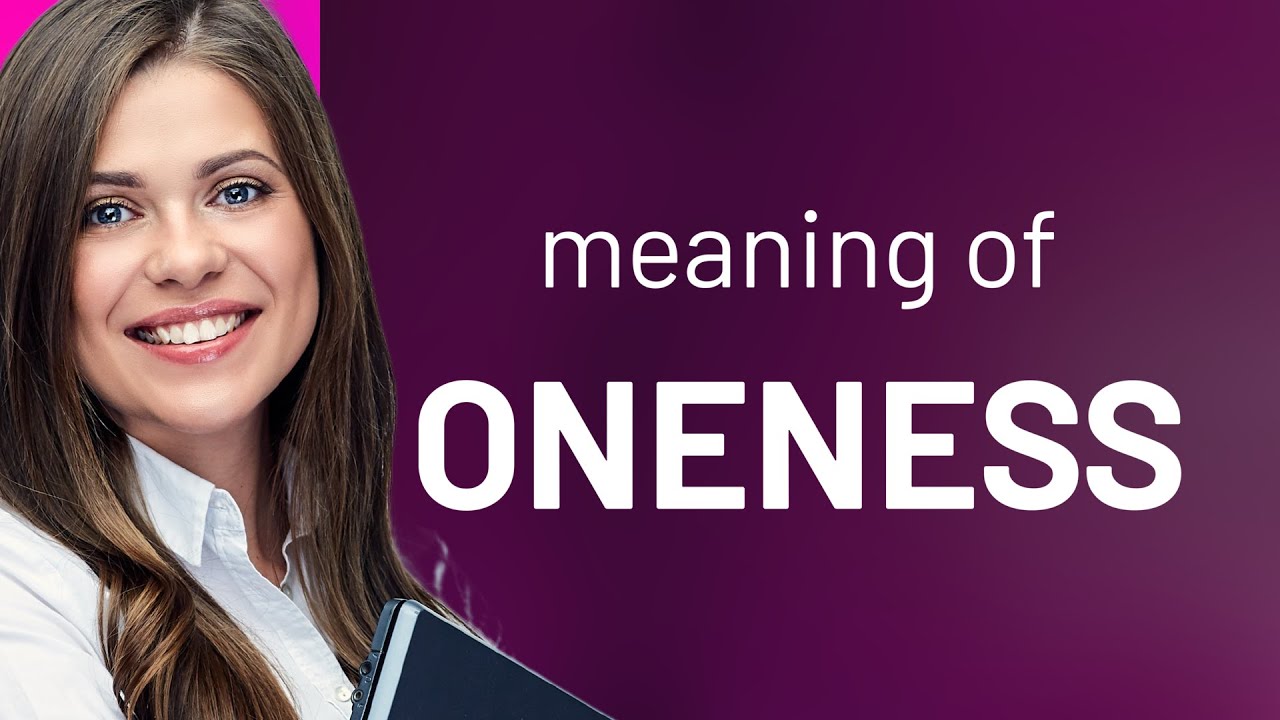Oneness • definition of ONENESS - YouTube