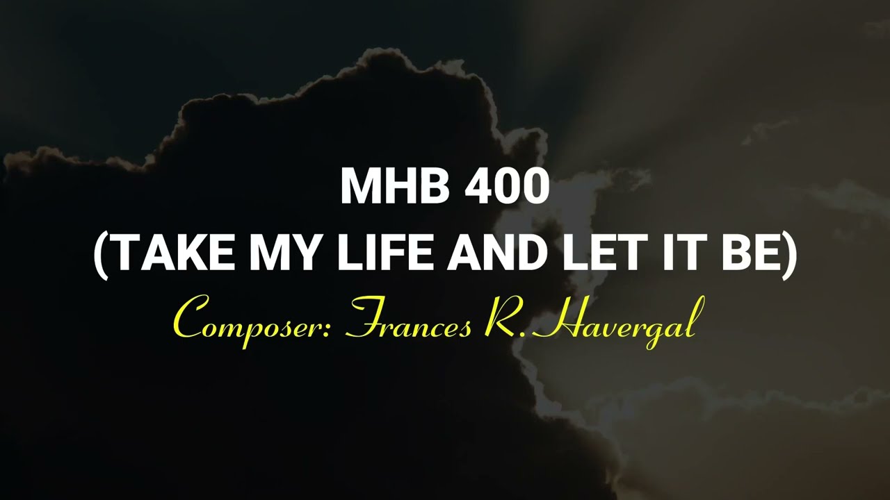 MHB 400 - Take my life and let it be - YouTube