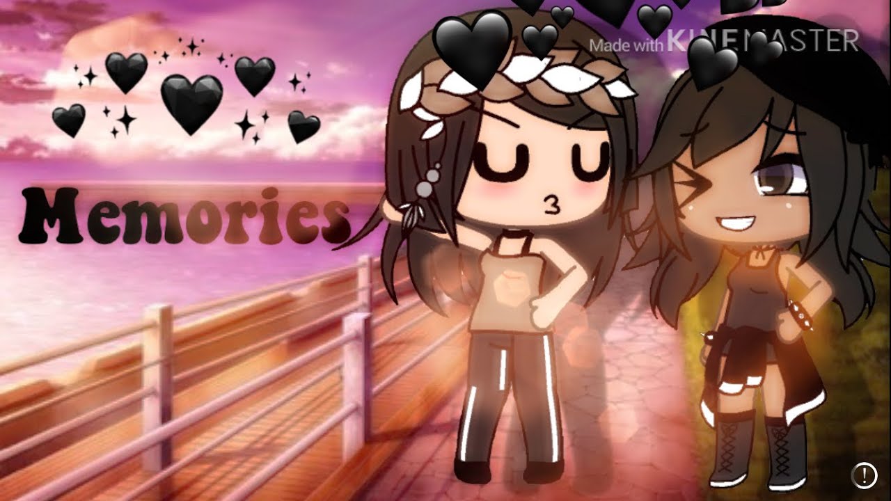 Memories GLMV Gift for my BFF - YouTube