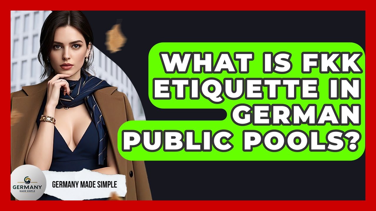 What Is FKK Etiquette In German Public Pools? - Germany Made Simple - YouTube
