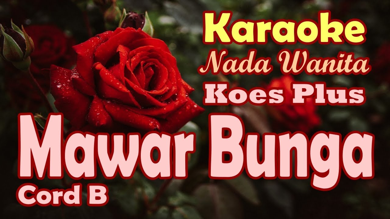 Mawar Bunga (karaoke) nada wanita ll Koes Plus @DidiSuhardi-cy1bh # ...