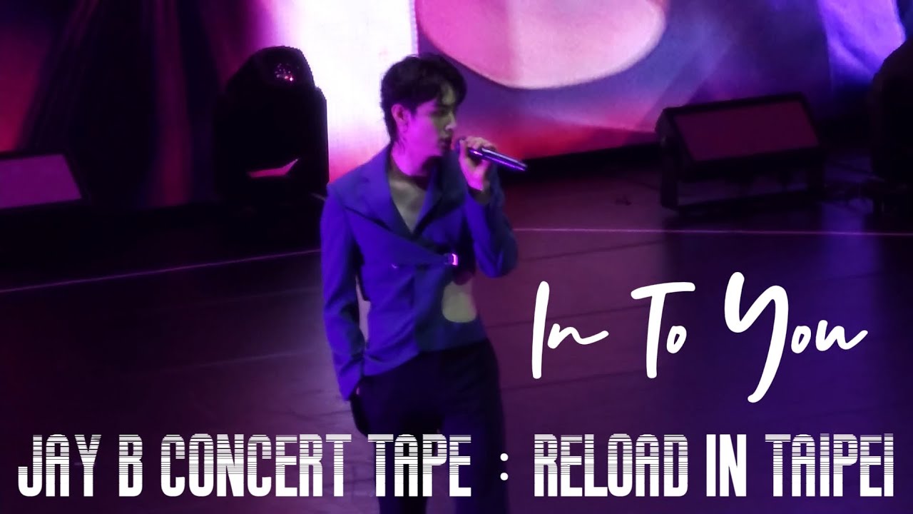 🌴 20250309 JAY B CONCERT [ TAPE：RELOAD ] in TAIPEI - In To You - YouTube