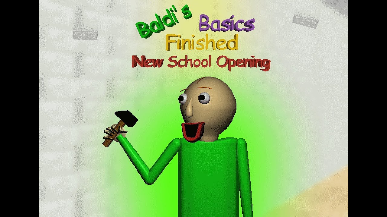 Baldi's Basics Finished New School Opening! - YouTube