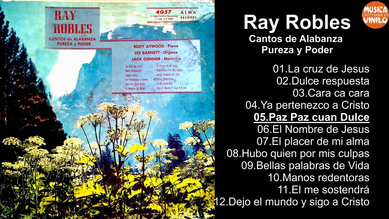 Ray Robles – Cantos de Alabanza Pureza y Poder - YouTube
