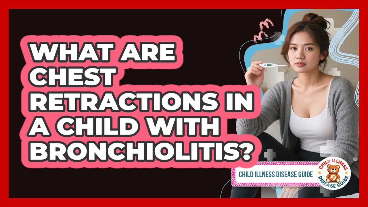 What Are Chest Retractions In A Child With Bronchiolitis? - Child ...