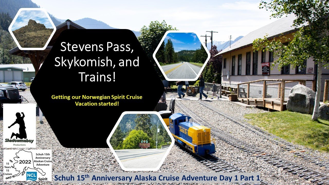 Stevens Pass, Skykomish, and Trains! - Schuh 15th Anniv Alaska Cruise ...