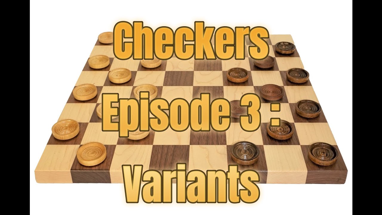 Checkers - Episode 3: Variants - YouTube