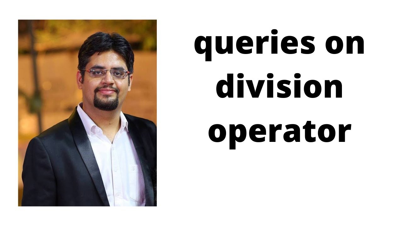51. queries on division operator - YouTube