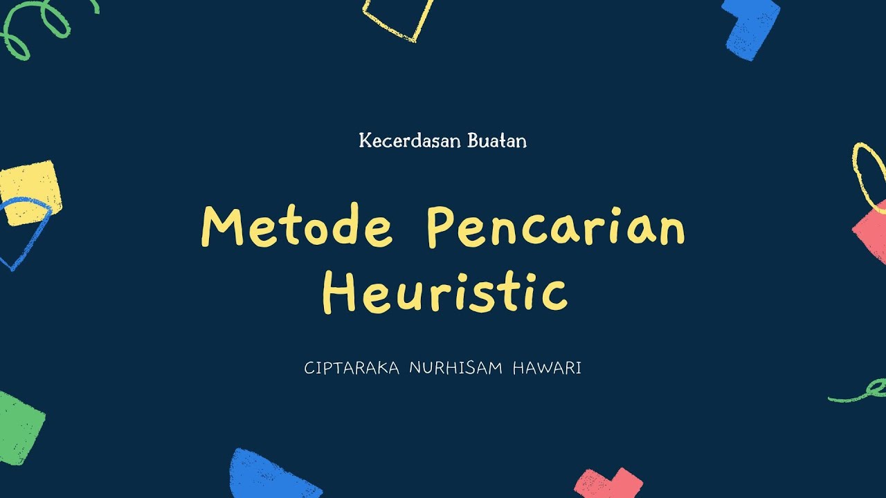 Metode Pencarian Heuristik (Heuristic Search) - YouTube