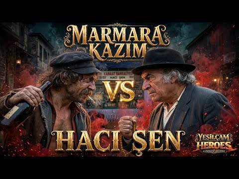 🎮 YEŞİLÇAM HEROES | Marmara Kazım VS Hacı Şen