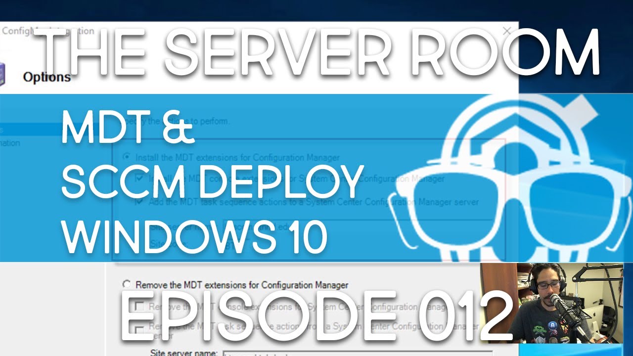 The Server Room - Integrate MDT Build 8443 with SCCM 1706 - Episode 012 ...