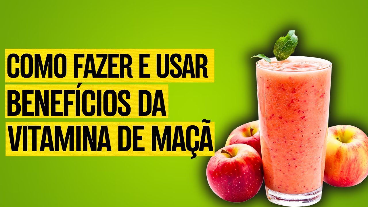 10 Benefícios da VITAMINA DE MAÇÃ: Para que serve, como USAR e FAZER ...