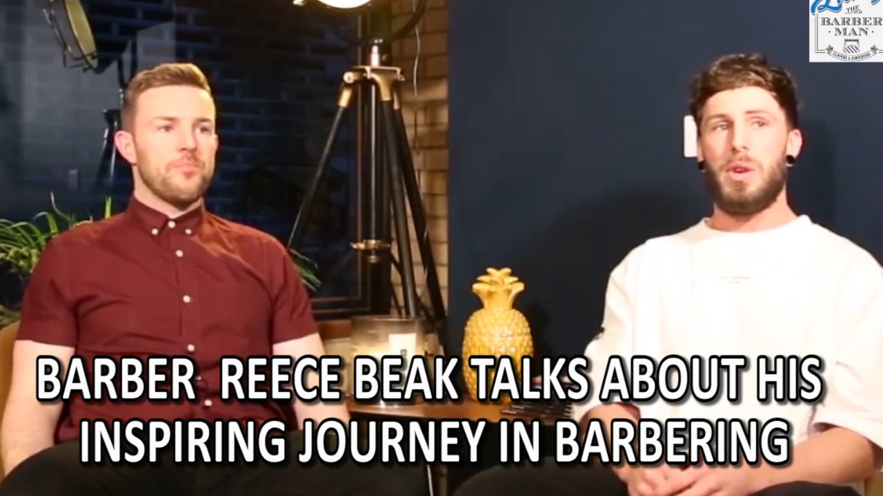 Barber: Reece Beak Talks About his Inspiring Journey In Barbering - YouTube
