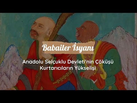 Babailer İsyanı: Anadolu Selçuklu Devleti'nin Çöküşü ve Kurtarıcıların Yükselişi