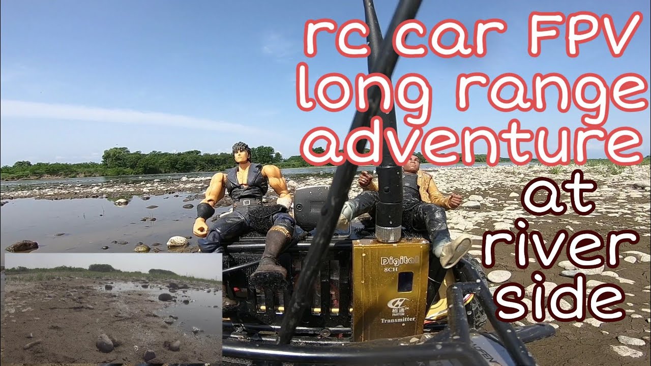 RC CAR FPV LONG RANGE at RIVER SIDE ADVENTURE - YouTube