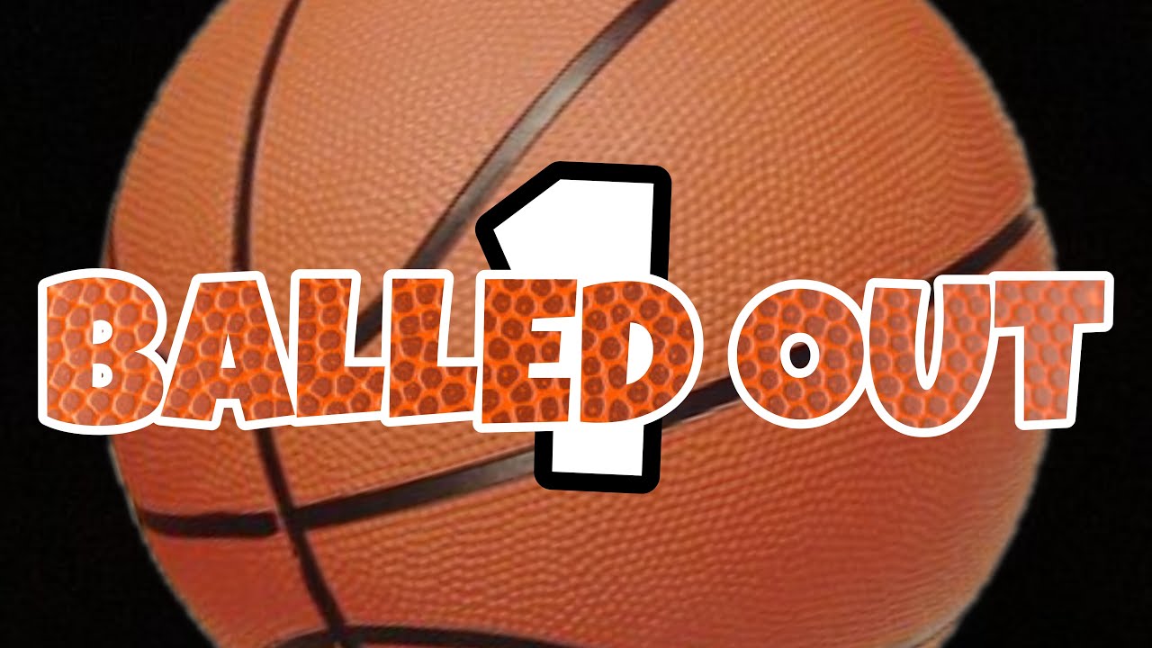 BALLED OUT - 1 - YouTube