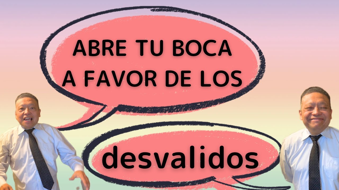 Abre tu boca a favor de los desvalidos - Reflexiones que transforman ...
