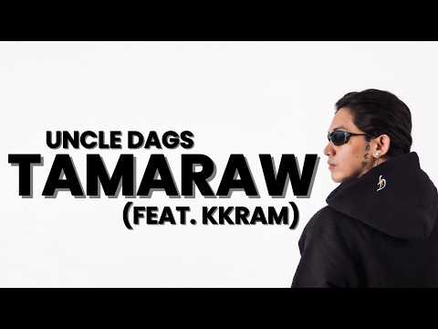 Tamaraw - Uncle Dags (feat. KKRAM) | Lyrics