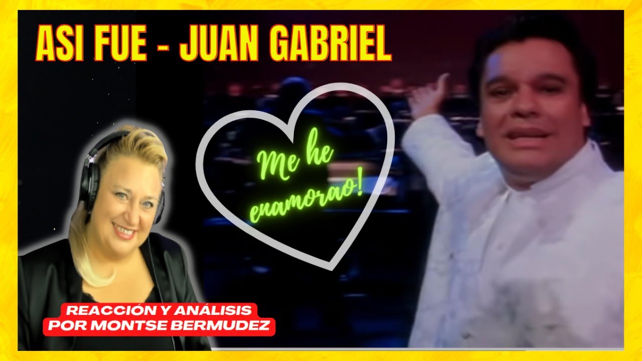 ASI FUE | JUAN GABRIEL | DIVINO Y ALEGRE | REACCION Y ANALISIS POR ...