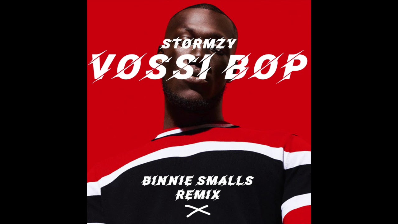 Stormzy - Vossi Bop (Binnie Smalls Remix) - YouTube