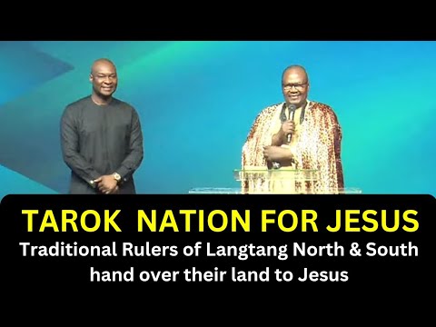 TAROK NATION FOR JESUS; Rulers of Langtang, Handover their Lands to ...