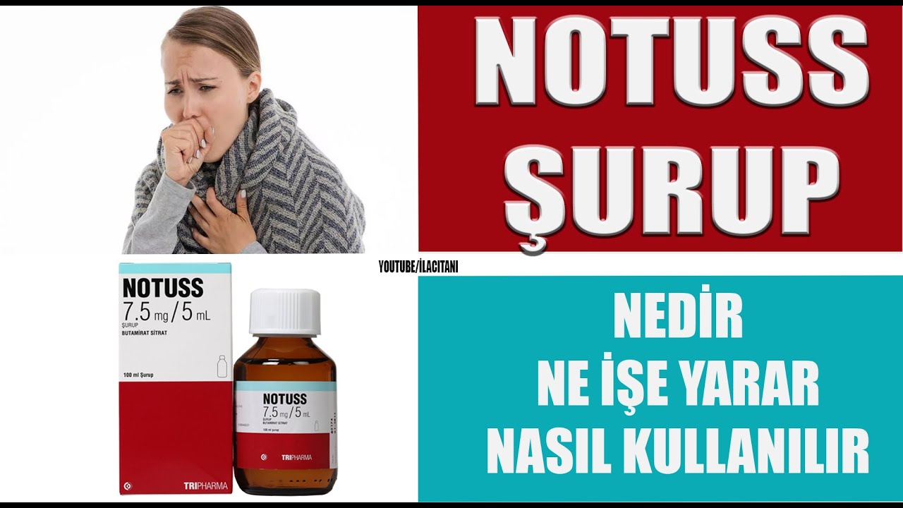NOTUSS ŞURUP Nedir, Niçin Kullanılır, Nasıl Kullanılır, Yan Etkileri ...